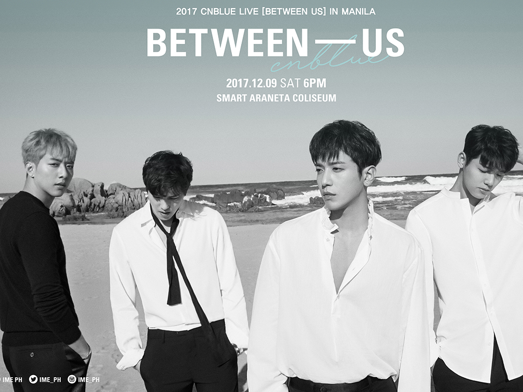 BETWEEN – US: CNBLUE Live in Manila 2017 | Philippine Primer