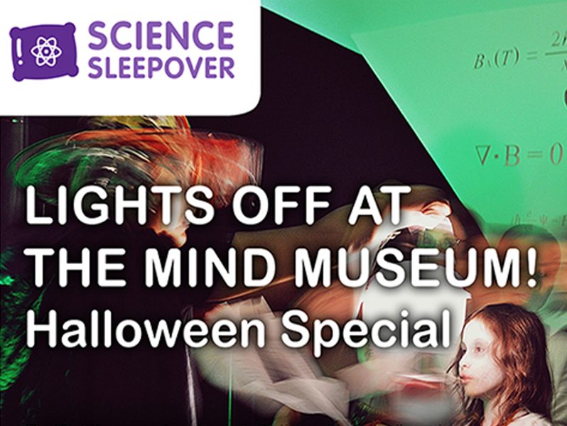 Science Sleepover: Halloween Special at The Mind Museum This October 27 ...